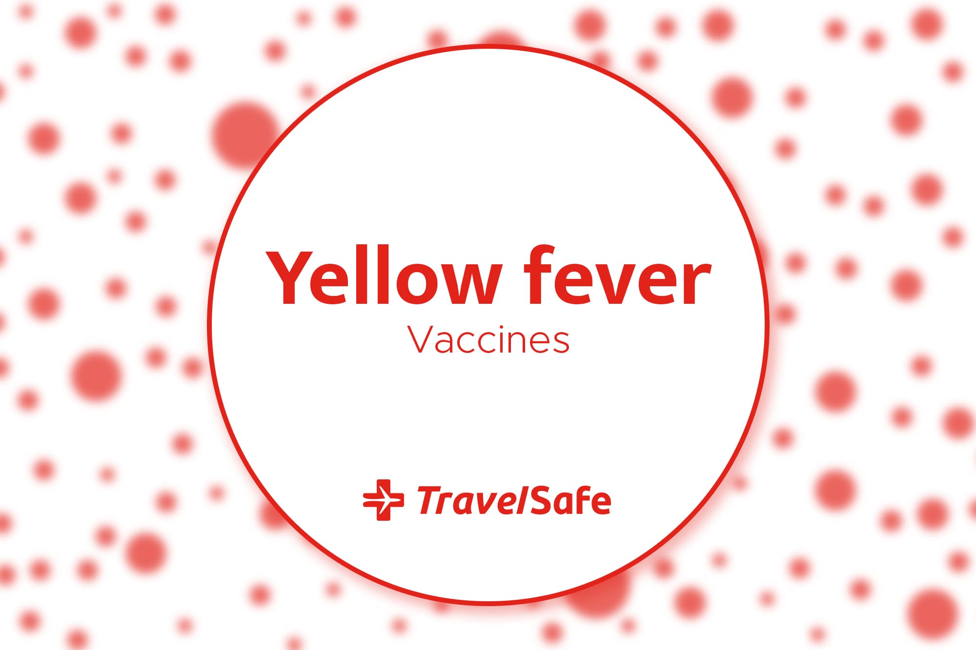 Yellow Fever vaccine - TravelSafe Immunization Clinic